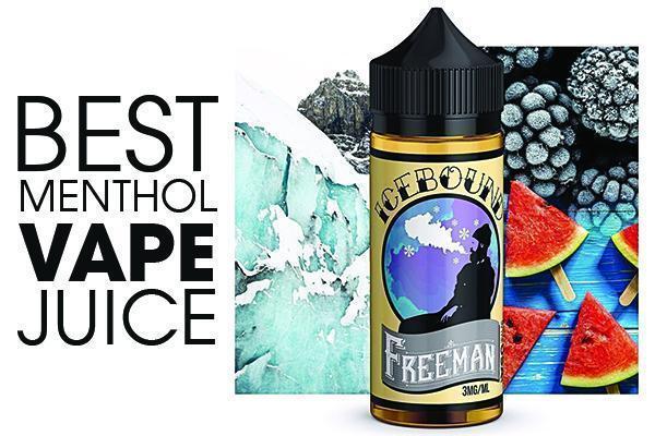 Best Menthol Vape Juice And We Tell You Why — Freeman